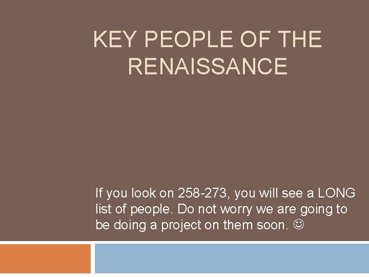 KEY PEOPLE OF THE RENAISSANCE If you look