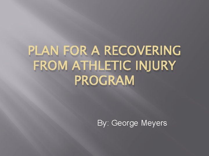 PLAN FOR A RECOVERING FROM ATHLETIC INJURY PROGRAM