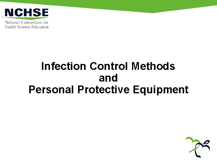 Principles of Infection Control and Personal Protective Equipment