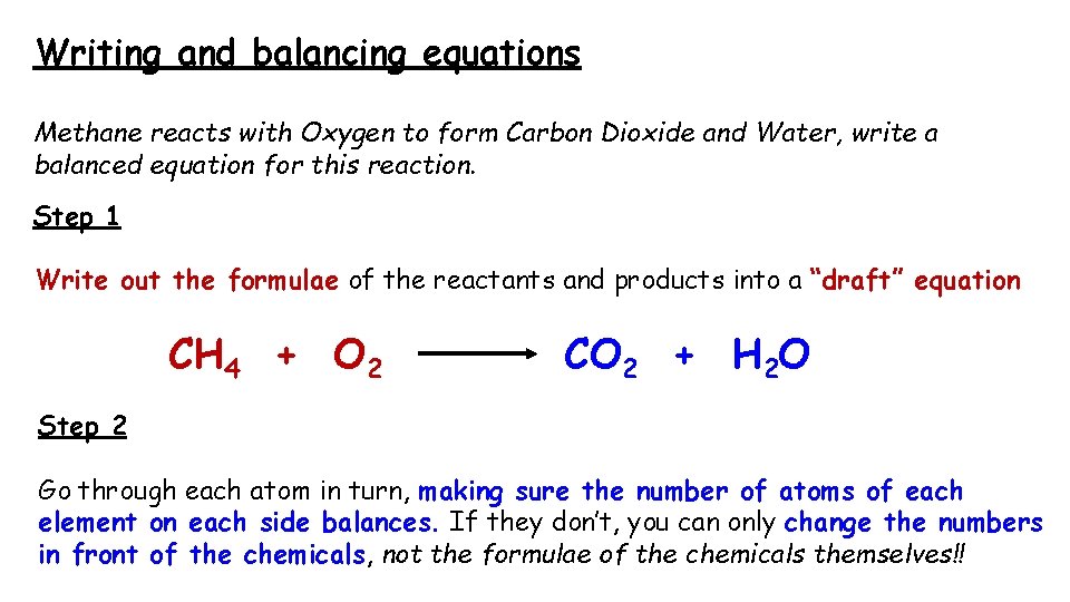 Writing and balancing equations Chemical equations tell us