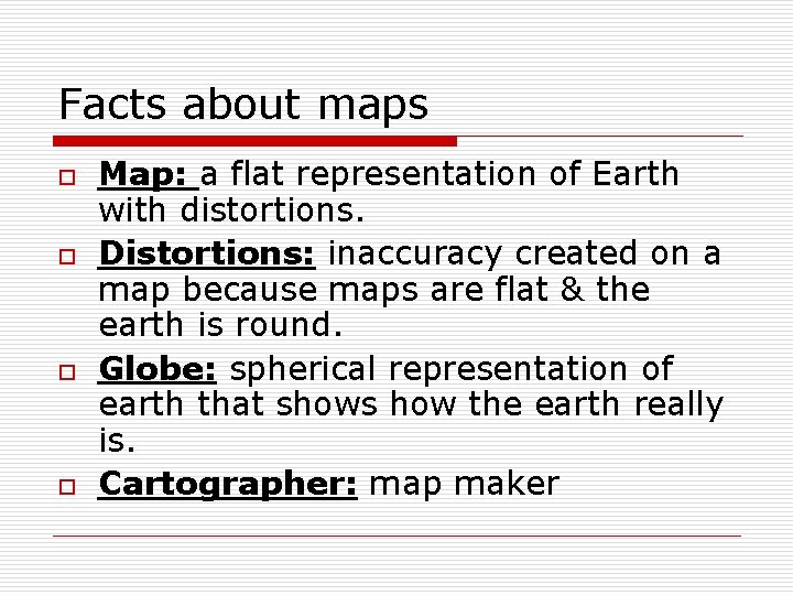 Map Essentials Facts about maps o o Map