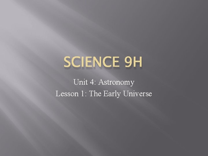 SCIENCE 9 H Unit 4 Astronomy Lesson 1