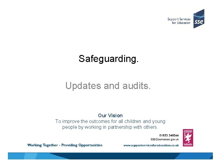 Safeguarding Updates and audits Our Vision To improve