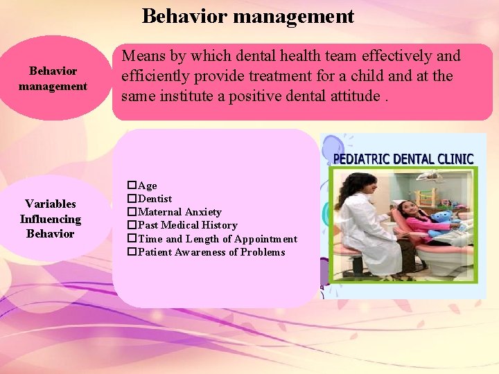 BEHAVIOR MANAGEMENT IN PEDIATRIC DENTISTRY Hiyam S Ahmed
