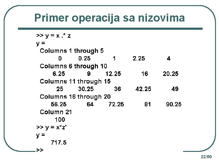 DVODIMENZIONALNI NIZOVI Dvodimenzionalni nizovi matrice ...