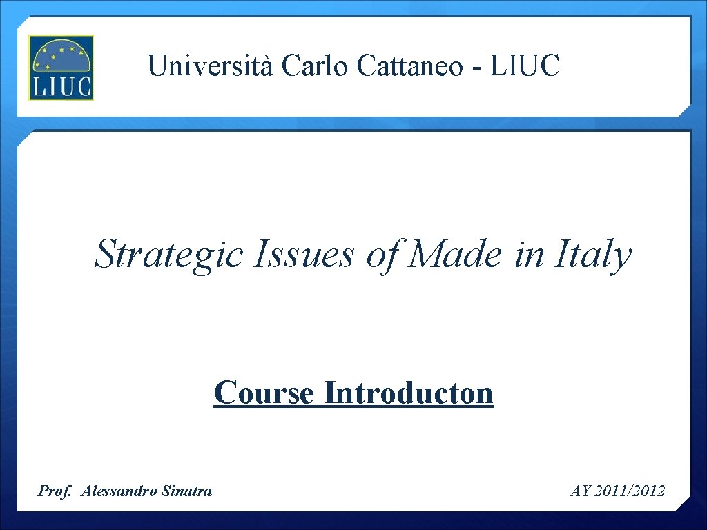 Universit Carlo Cattaneo LIUC Strategic Issues of Made