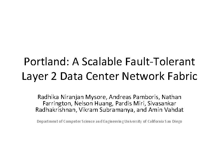 Portland A Scalable FaultTolerant Layer 2 Data Center