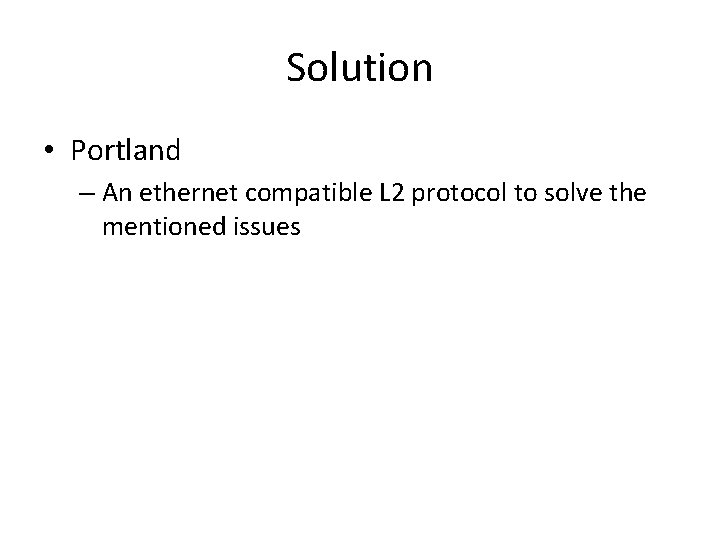 Portland A Scalable FaultTolerant Layer 2 Data Center