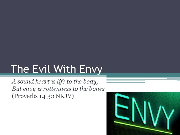 The Evil With Envy A sound heart is
