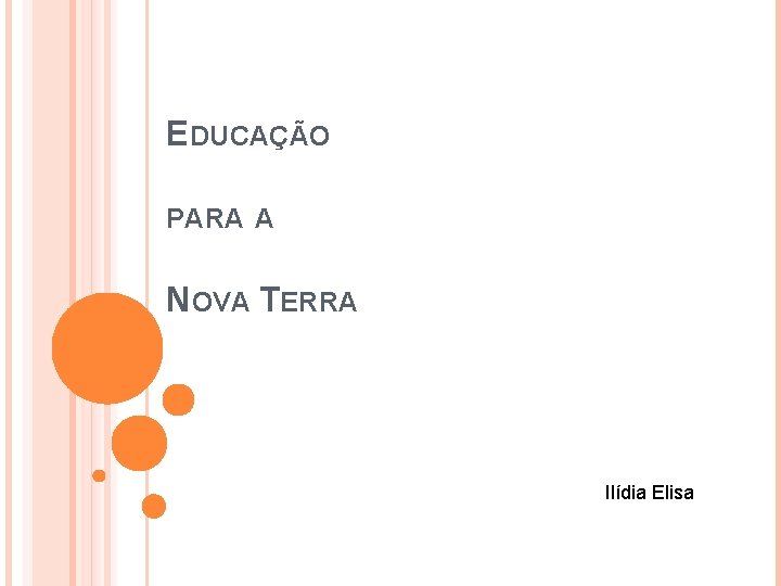 EDUCAO PARA A NOVA TERRA Ildia Elisa Durante