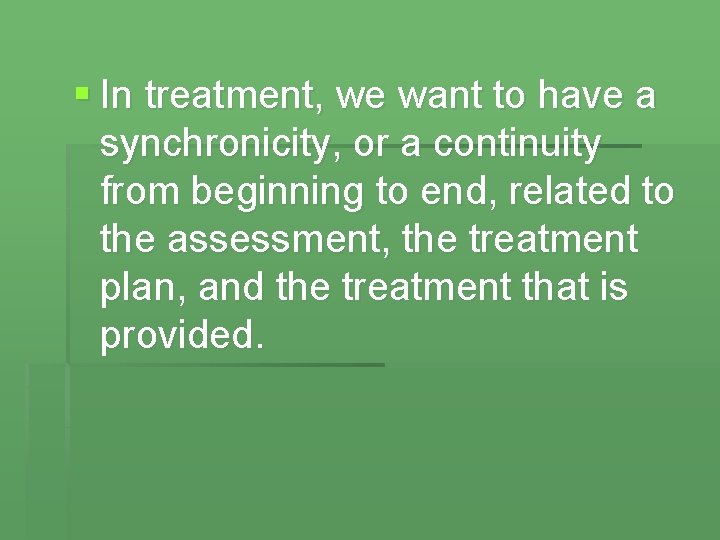 Treatment Continuity Treatment Planning from Assessment Through Completion