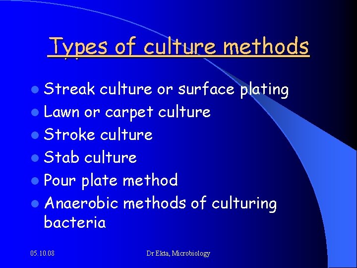 Culture Methods II MBBS Dr Ekta Chourasia Lecturer