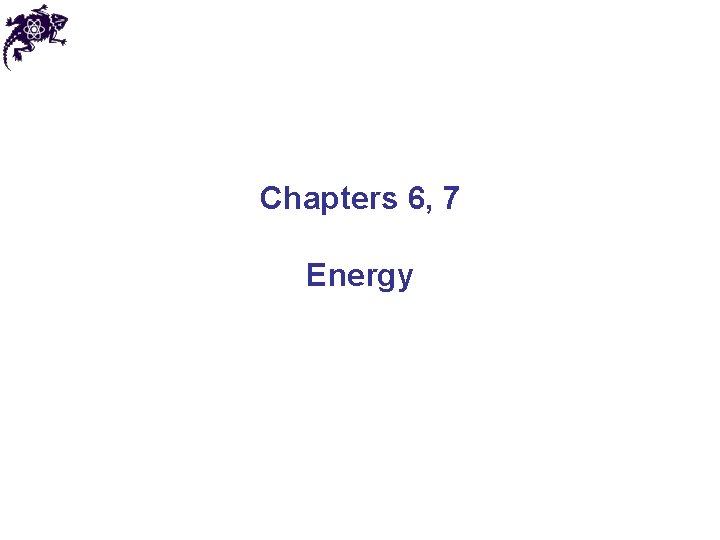 Chapters 6 7 Energy Energy What is energy