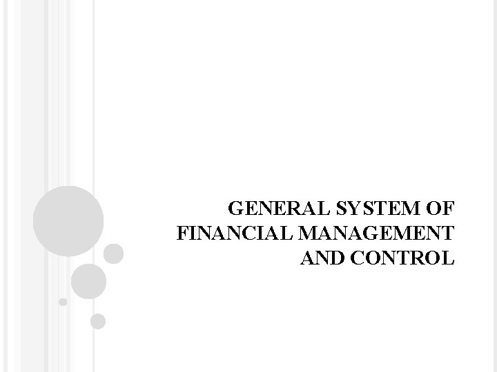 GENERAL SYSTEM OF FINANCIAL MANAGEMENT AND CONTROL I