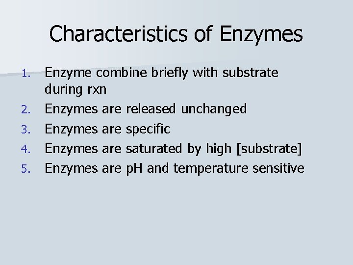 Enzymes and Metabolism Metabolism n The sum of