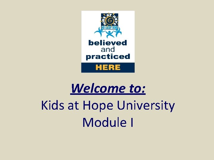 Welcome to Kids at Hope University Module I
