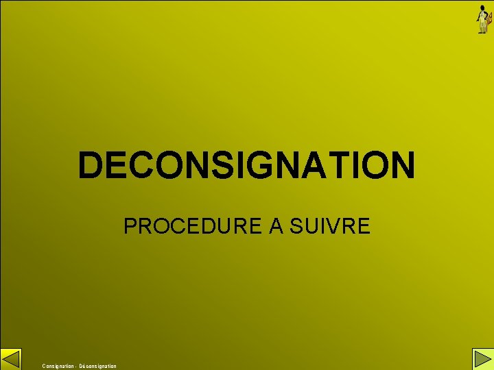 CONSIGNATION PROCEDURE A SUIVRE Consignation Dconsignation 1 Vous