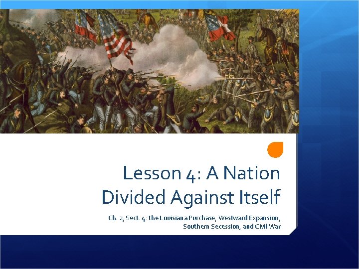 Lesson 4 A Nation Divided Against Itself Ch