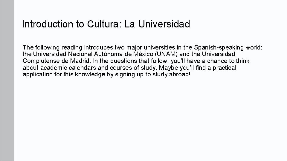 Spanish 1 Qu clases tomas Cultura La universidad