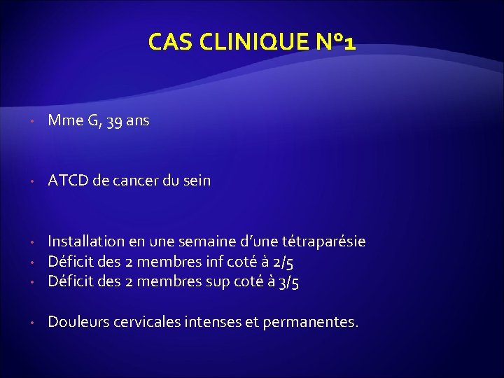 CAS CLINIQUE N 1 Mme G 39 ans