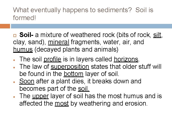 What eventually happens to sediments Soil is formed