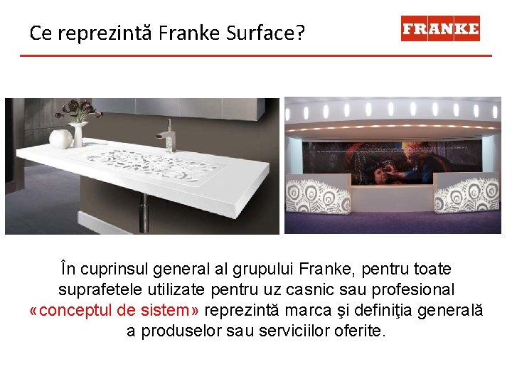 FRANKE SOLID SURFACE PREZENTARE 1 Ce reprezint Franke