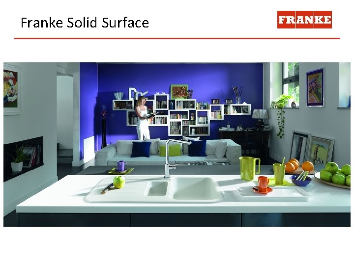 FRANKE SOLID SURFACE PREZENTARE 1 Ce reprezint Franke
