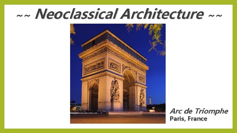 Neoclassical Architecture Arc de Triomphe Paris France Focused