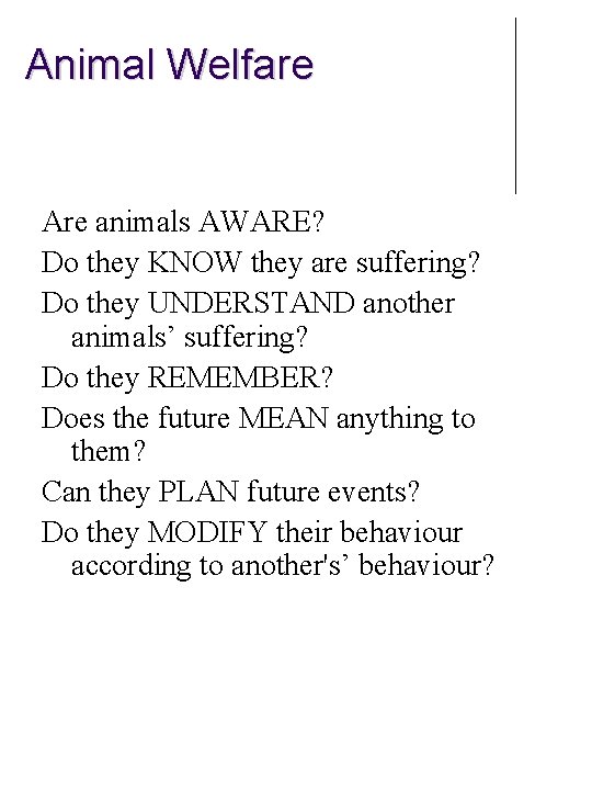 Animal Welfare Are animals AWARE Do they KNOW