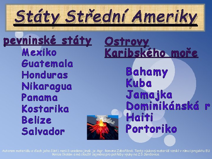 Stedn Amerika Romana Zaboilov Z Jeniovice VY32INOVACE035 Mapa