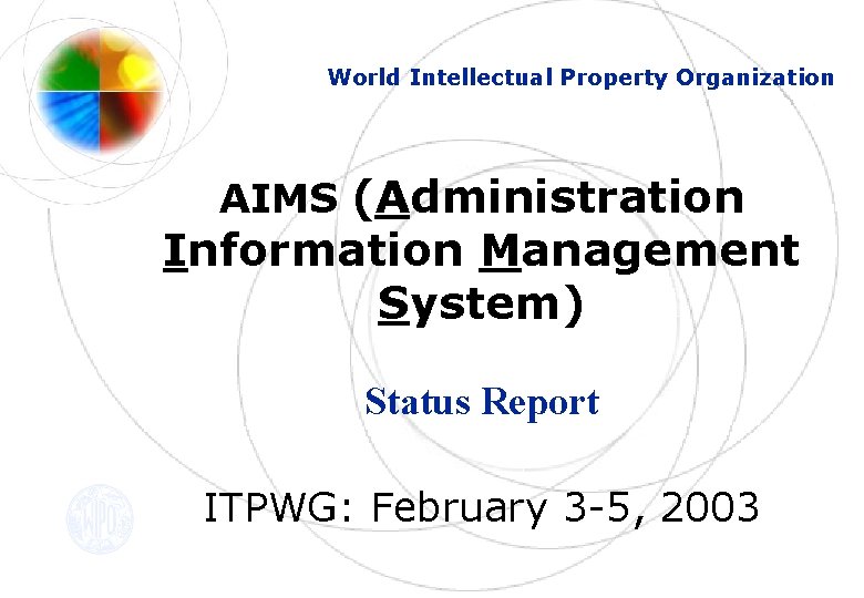 World Intellectual Property Organization AIMS Administration ...