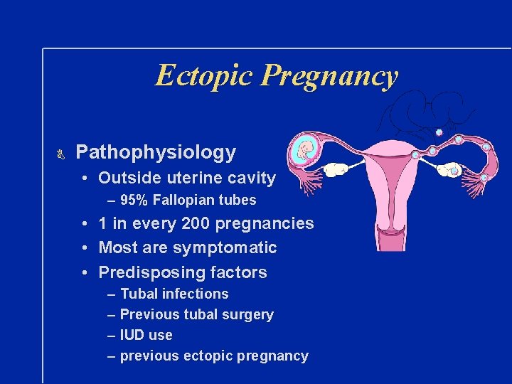 Obstetrics Pregnancies B B Most are uncomplicated Complications