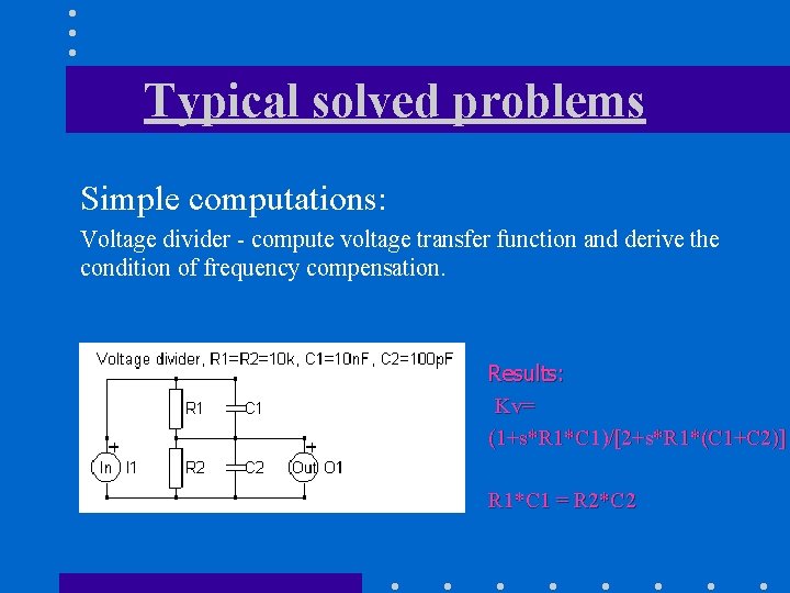 Computer supported analysis of linear systems Dalibor Biolek