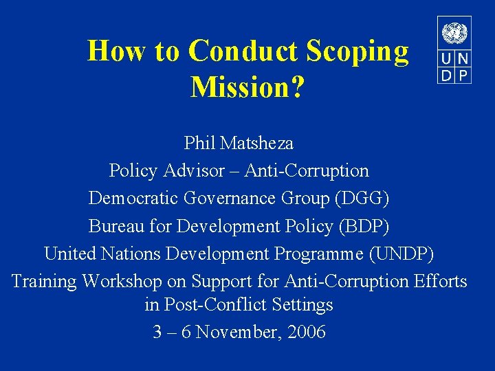 How to Conduct Scoping Mission Phil Matsheza Policy