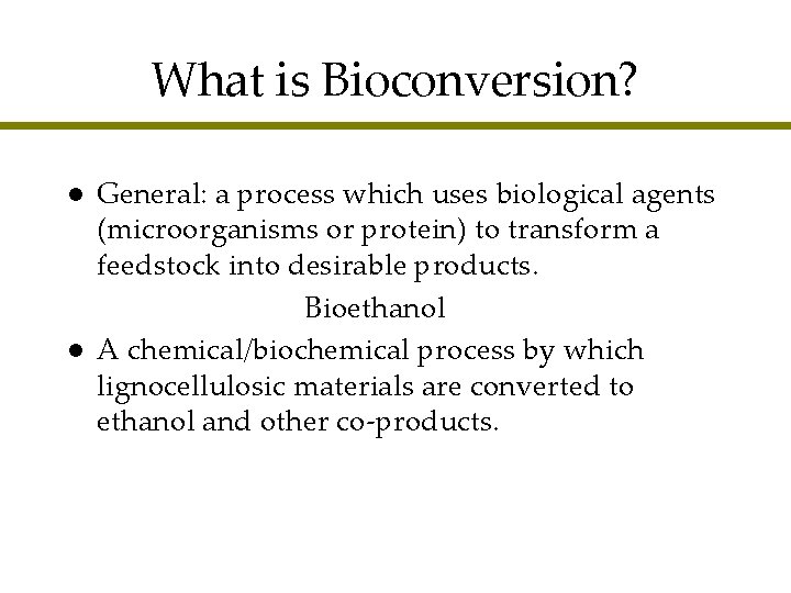 Topics in Bioenergy Bioprocessing and Biofuels PSE 490CFR