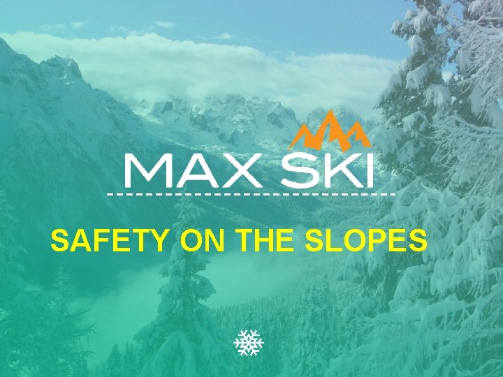 SAFETY ON THE SLOPES WHY ALL THE RULES