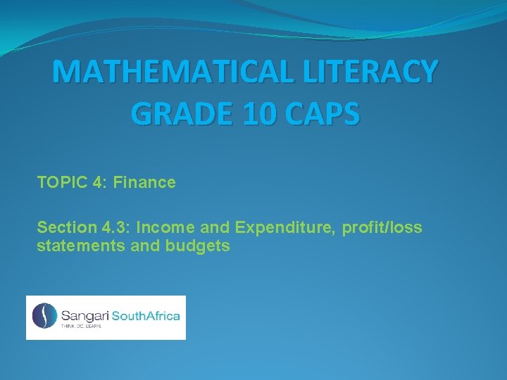 MATHEMATICAL LITERACY GRADE 10 CAPS TOPIC 4 Finance