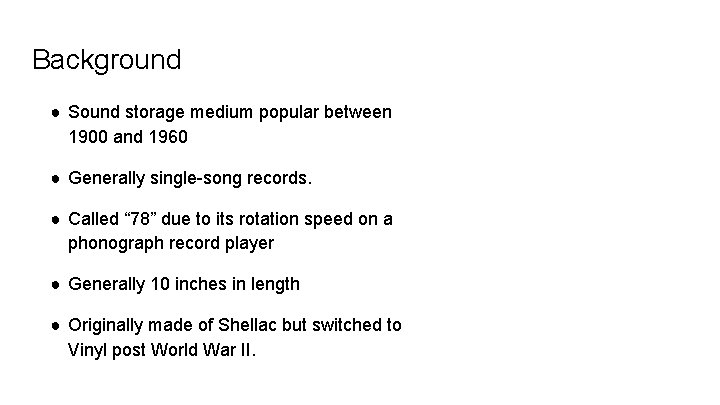 Background Sound storage medium popular between 1900 and