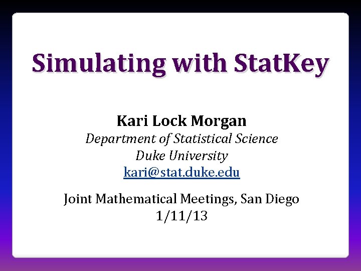 Simulating with Stat Key Kari Lock Morgan Department