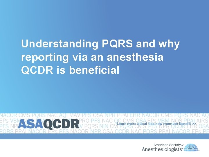 Understanding PQRS and why reporting via an anesthesia