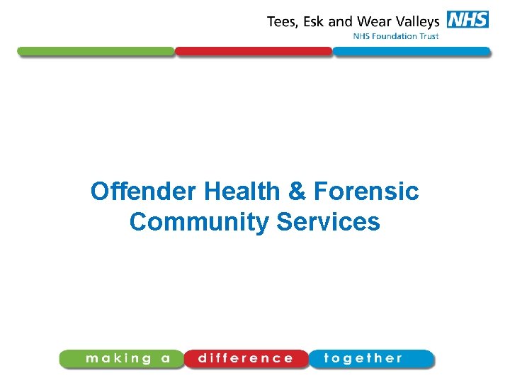 Offender Health Forensic Community Services Offender Health Community