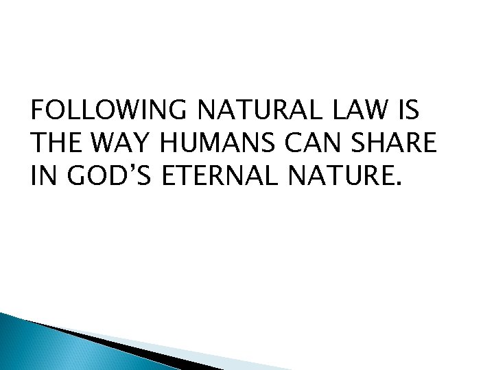 Aquinas Theory of Natural Law Based on two