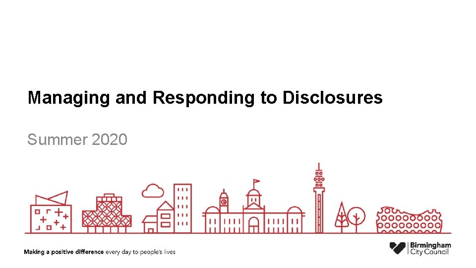 Managing and Responding to Disclosures Summer 2020 Uncertain