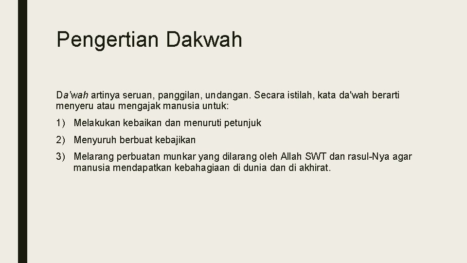 PRINSIP DALAM BERDAKWAH Pengertian Dakwah Dawah artinya seruan