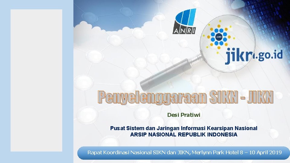 Penyelenggaraan SIKN JIKN Desi Pratiwi Pusat Sistem dan