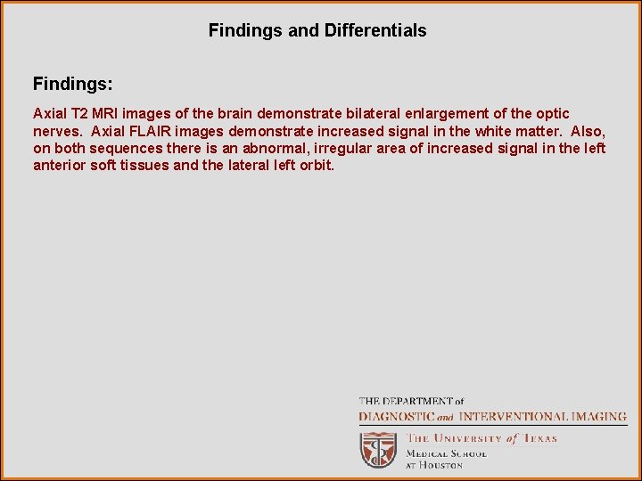 Radiological Category Neuroradiology Principal Modality 1 MRI Principal