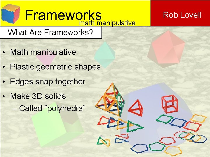 Frameworks math manipulative by Rob Lovell Frameworks math