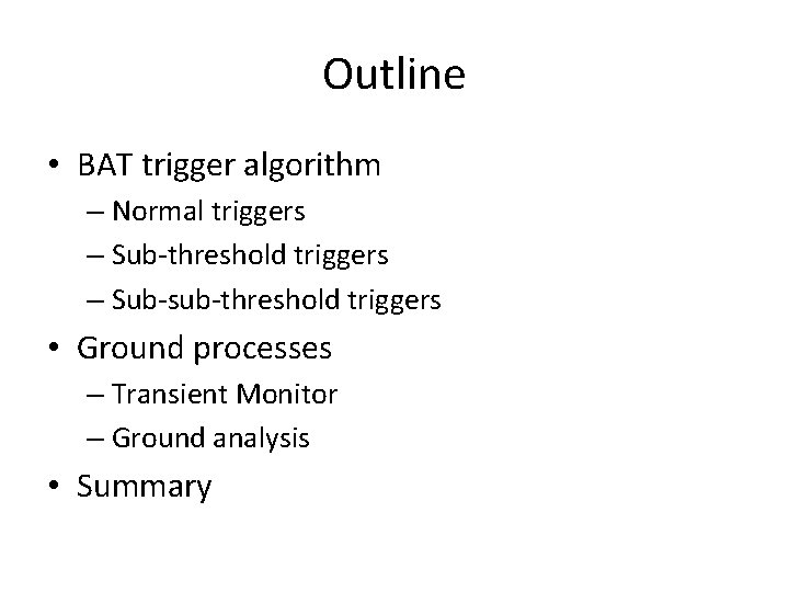 SwiftBAT as a Triggering Facility Amy Lien Scott