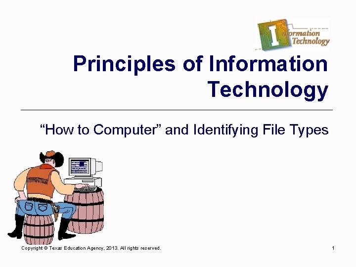 Principles of Information Technology How to Computer and