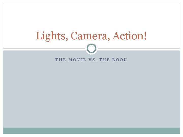 Lights Camera Action THE MOVIE VS THE BOOK
